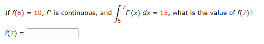 Solved If f(6)=10,f′ is continuous, and ∫67f′(x)dx=15, what | Chegg.com