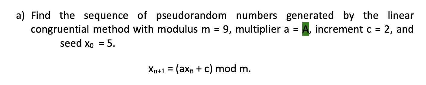 Solved a) Find the sequence of pseudorandom numbers | Chegg.com