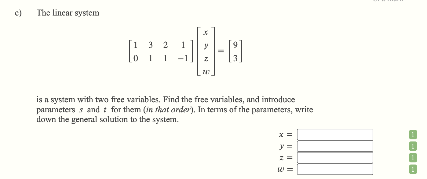 Solved c) The linear system [1031211−1]⎣⎡xyzw⎦⎤=[93] is a | Chegg.com