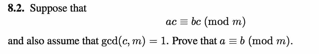 Solved 8.2. Suppose that ac≡bc(modm) and also assume that | Chegg.com