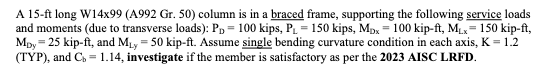 Solved by an EXPERT A 15-ft ﻿long W14x99 (A992 Gr. 50) ﻿column is in ﻿a ...