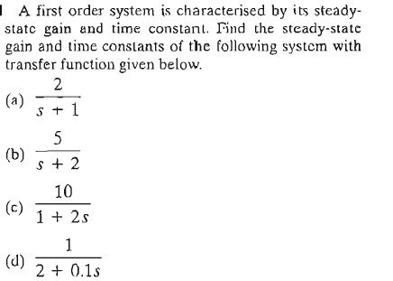 Solved A first order system is characterised by its steady | Chegg.com