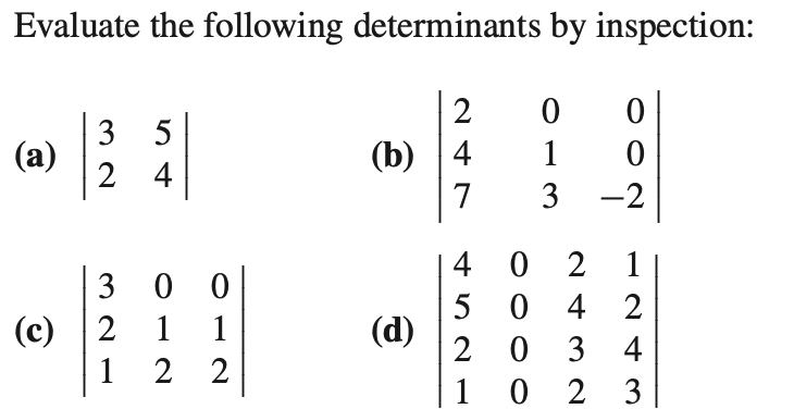 Solved Evaluate the following determinants by inspection: | Chegg.com