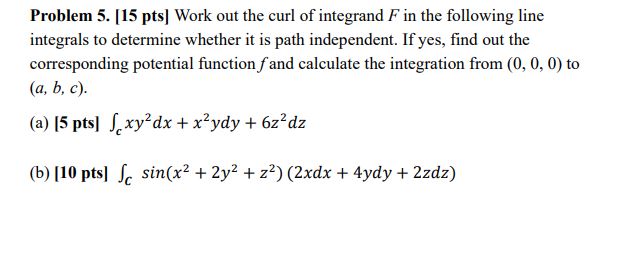 Solved Problem 5. [15 pts] Work out the curl of integrand F | Chegg.com