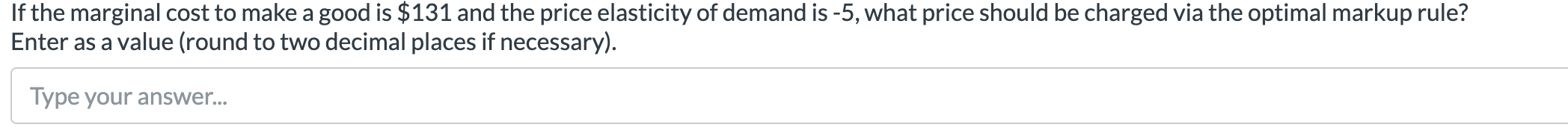 Solved If the marginal cost to make a good is $131 and the | Chegg.com