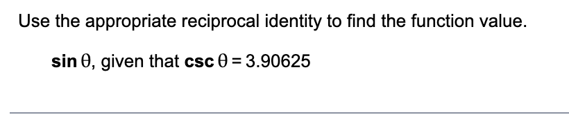 Solved Use the appropriate reciprocal identity to find the | Chegg.com