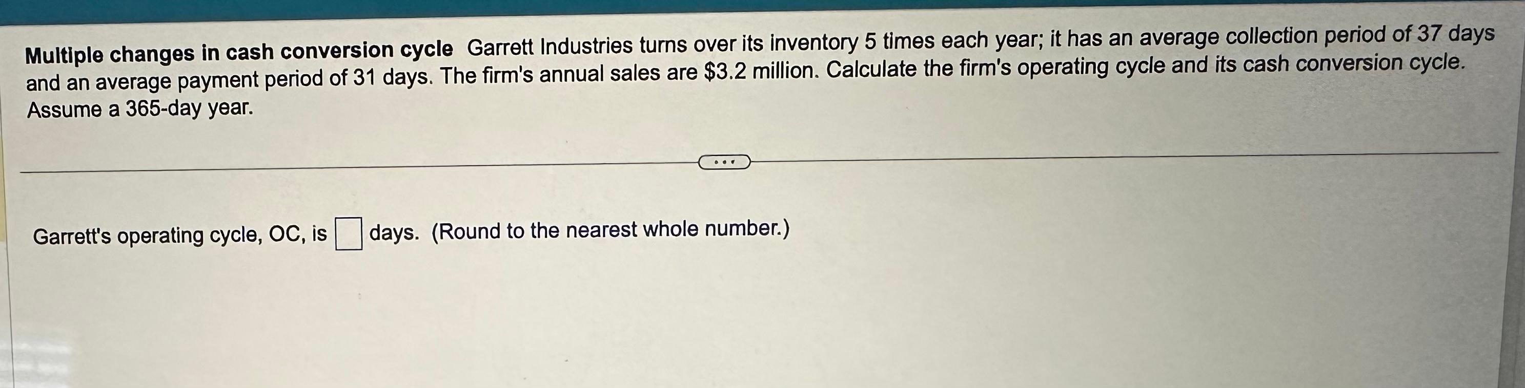 Solved Multiple changes in cash conversion cycle Garrett | Chegg.com
