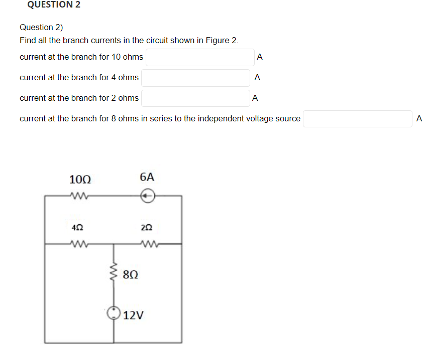 Solved Question 2) Find all the branch currents in the | Chegg.com