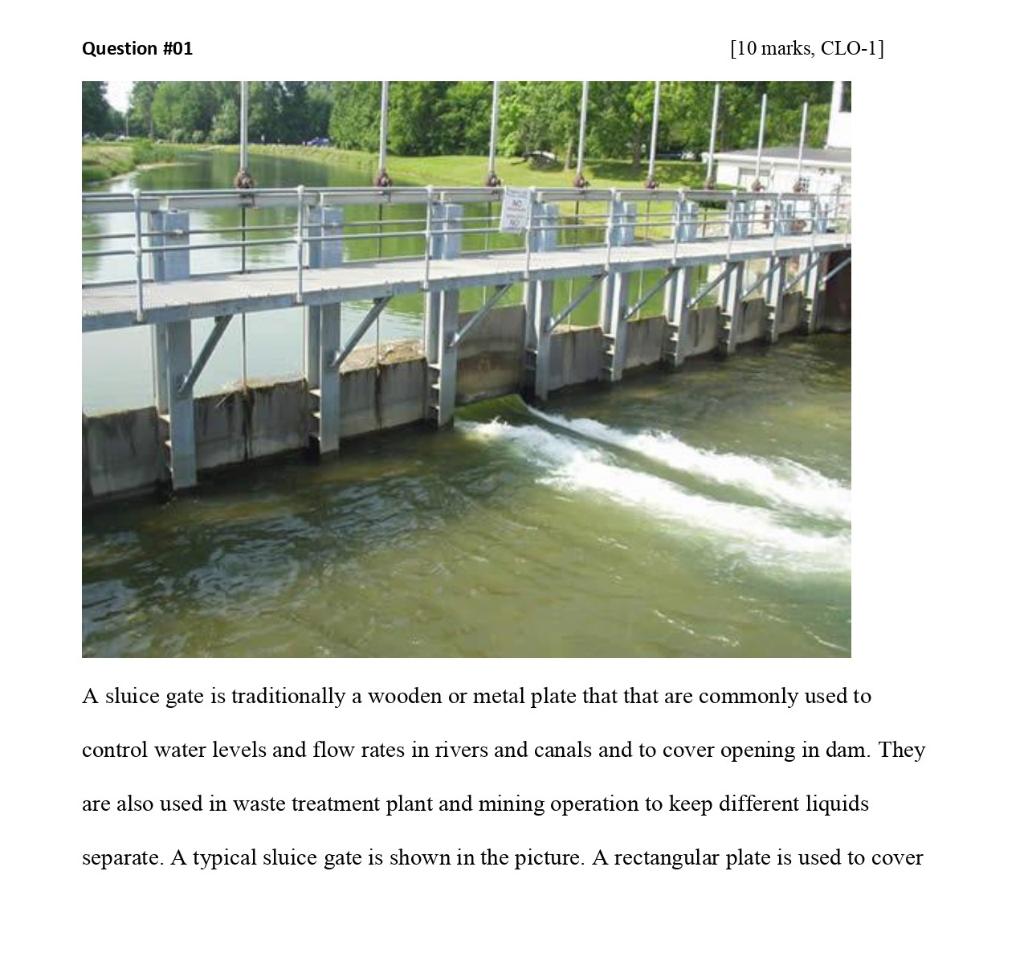 A sluice gate is traditionally a wooden or metal | Chegg.com