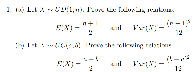 Solved 1. (a) Let X∼UD(1,n). Prove the following relations: | Chegg.com