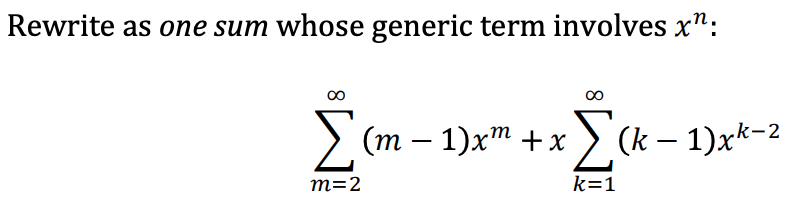 Solved Rewrite as one sum whose generic term involves x": (m | Chegg.com