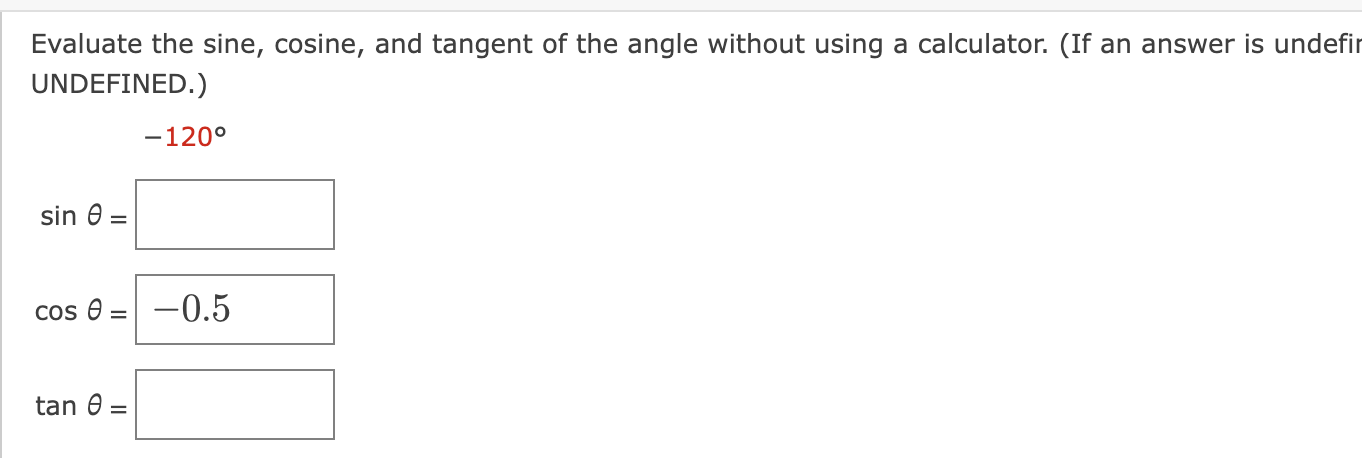 Solved Evaluate the sine, cosine, and tangent of the angle | Chegg.com