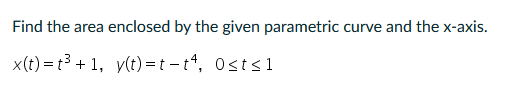 Solved Find the area enclosed by the given parametric curve | Chegg.com