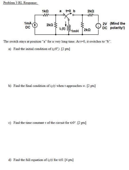 Solved Problem 3 RL Response. a 1kΩ w t=0 b 2kΩ w 1mA 2kΩ DC | Chegg.com
