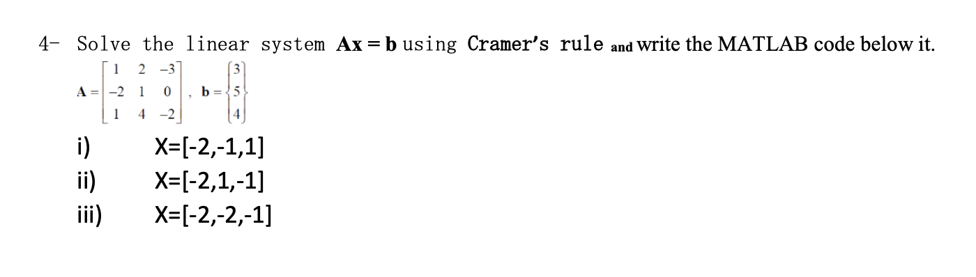 Solved 4- Solve the linear system Ax=b using Cramer's rule | Chegg.com