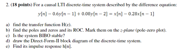Solved 2. (18 points) For a causal LTI discrete-time system | Chegg.com