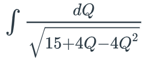 Solved ∫﻿﻿dQ15+4Q-4Q22 | Chegg.com
