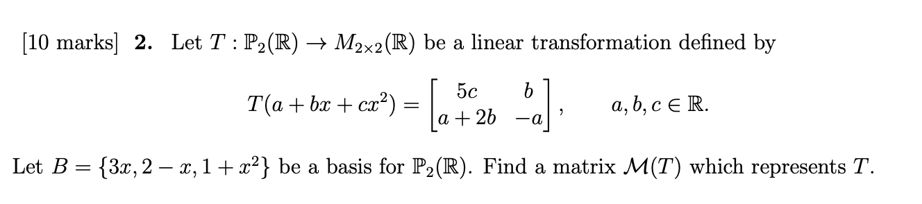 Solved . Let T : P2(R) → M2×2(R) be a linear transformation | Chegg.com
