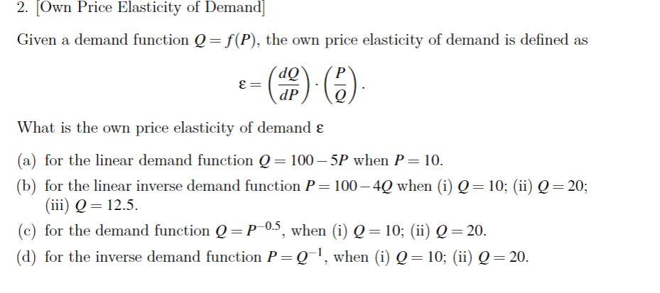 Solved Given a demand function Q=f(P), the own price | Chegg.com