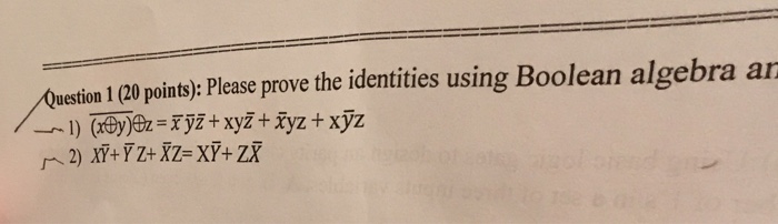 Solved Please prove the identities using Boolean algebra an | Chegg.com