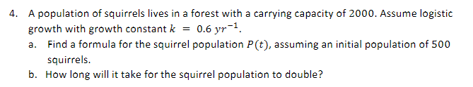 Solved 4. A population of squirrels lives in a forest with a | Chegg.com