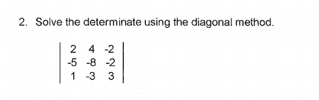 Solved 2. Solve the determinate using the diagonal method. 2 | Chegg.com