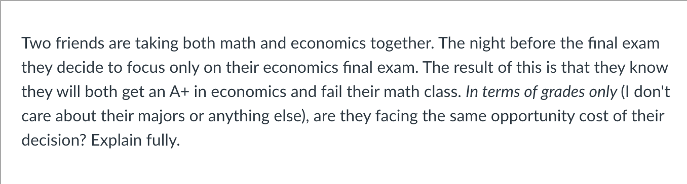 Solved Two friends are taking both math and economics | Chegg.com