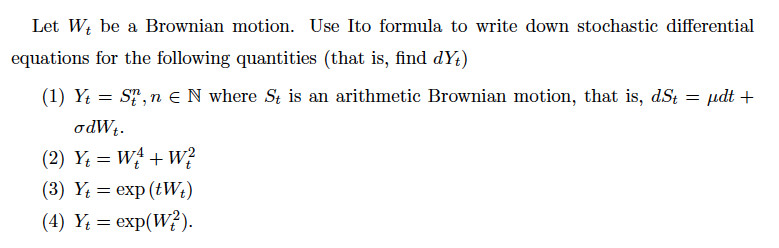 Solved Let Wt be a Brownian motion. Use Ito formula to write | Chegg.com