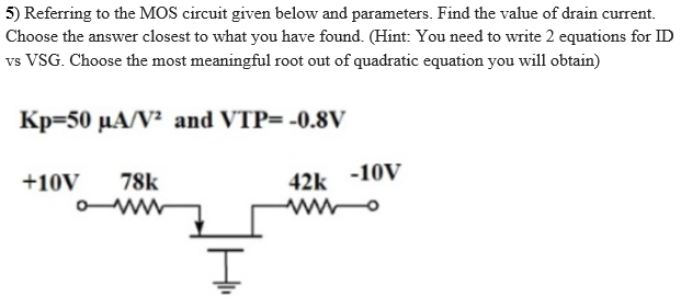Solved 5) Referring to the MOS circuit given below and | Chegg.com