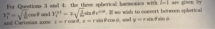 Solved For Questions 3 and 4: the three spherical harmonics | Chegg.com