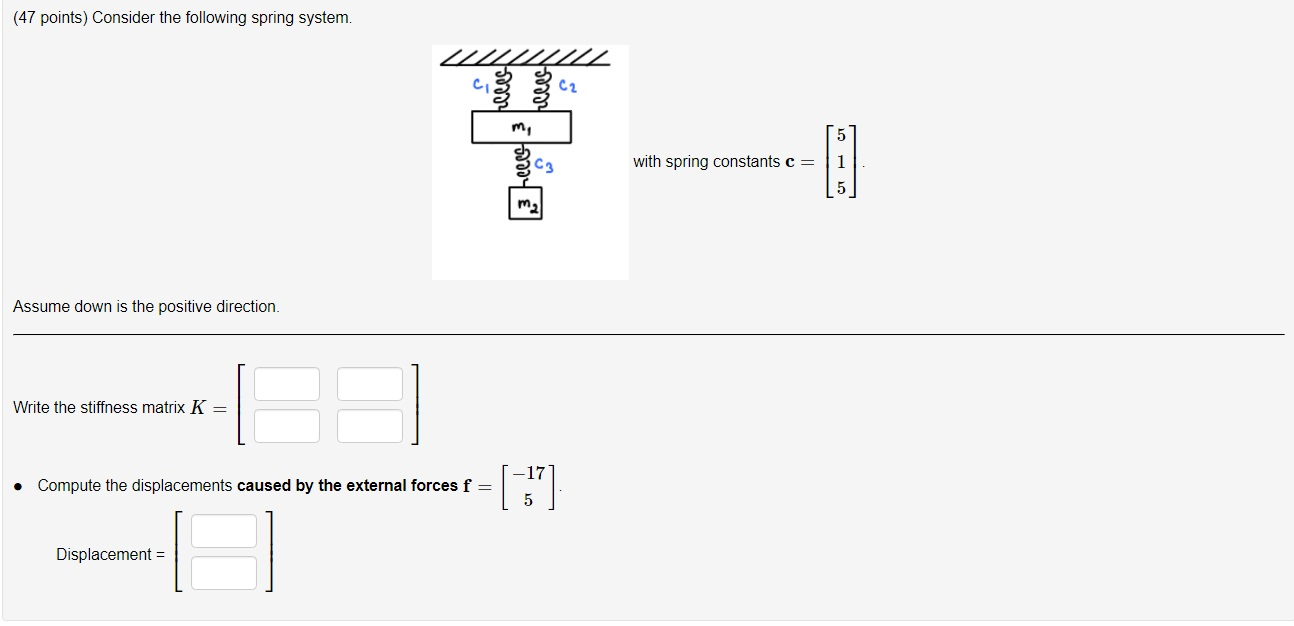 Solved (47 points) Consider the following spring system. | Chegg.com