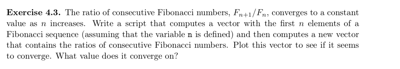 Exercise 4.3. The ratio of consecutive Fibonacci | Chegg.com