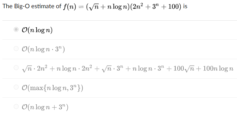 Solved The Big-O estimate of f(n) = (Vn+ n log n)(2n2 + 3" + | Chegg.com