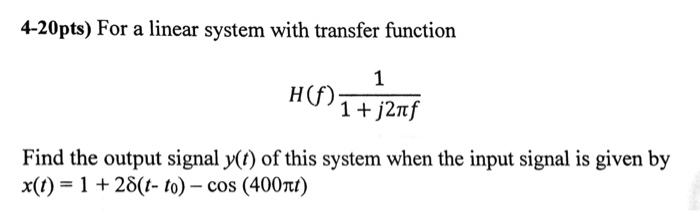 Solved 4-20pts) For a linear system with transfer function | Chegg.com