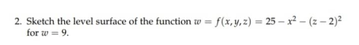 Solved 2. Sketch the level surface of the function w = f(x, | Chegg.com