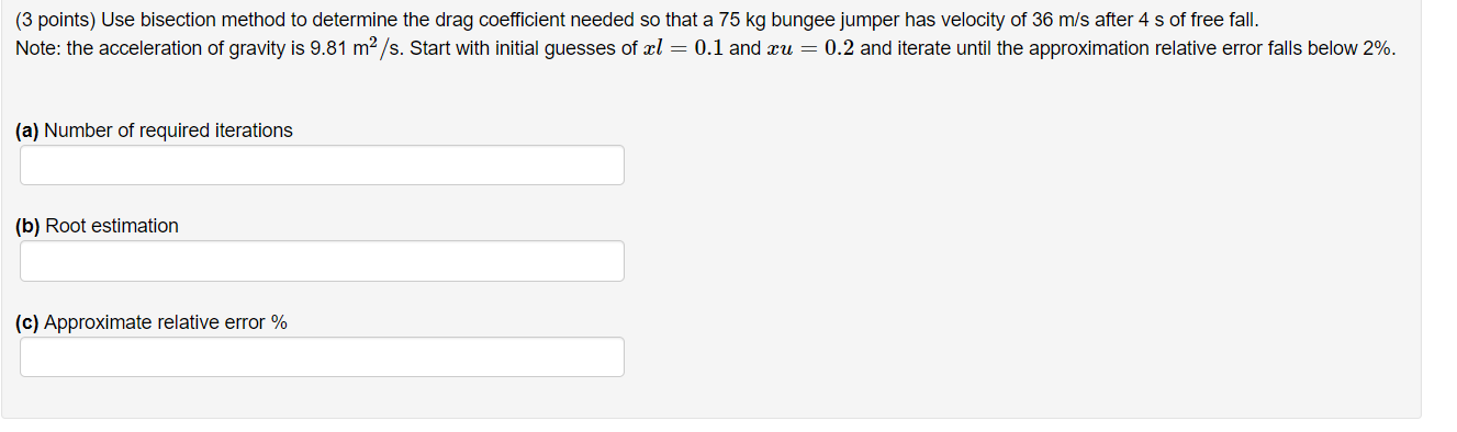 Solved (3 points) Use bisection method to determine the drag | Chegg.com