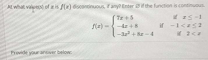 Solved At what value(s) of z is f(x) discontinuous, if any? | Chegg.com