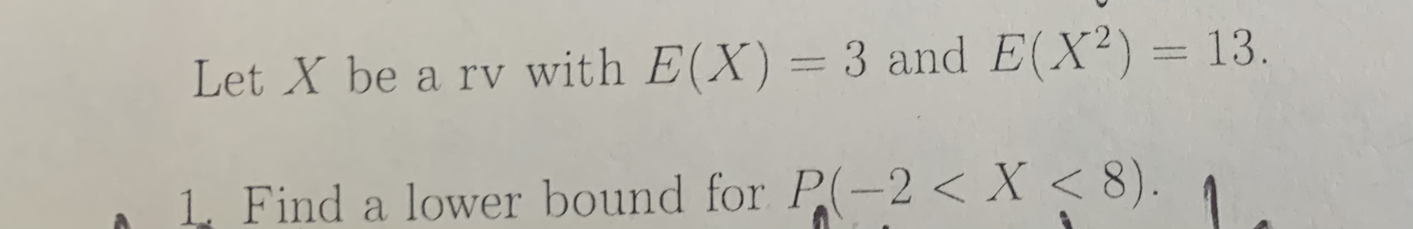 Solved Let X be a rv with E(X)=3 and E(X2)=13. 1. Find a | Chegg.com