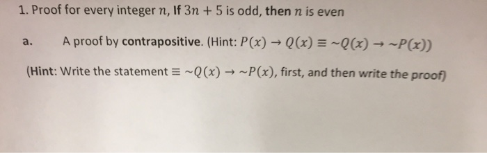 Solved 1. Proof for every integer n, If 3n+5 is odd, then n | Chegg.com