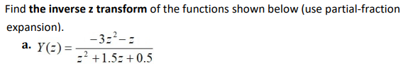 Solved Find the inverse z transform of the functions shown | Chegg.com
