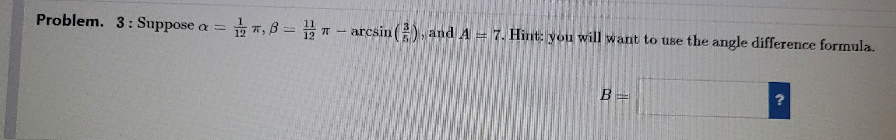 Problem. 3: Suppose \\( \\alpha=\\frac{1}{12} \\pi, | Chegg.com