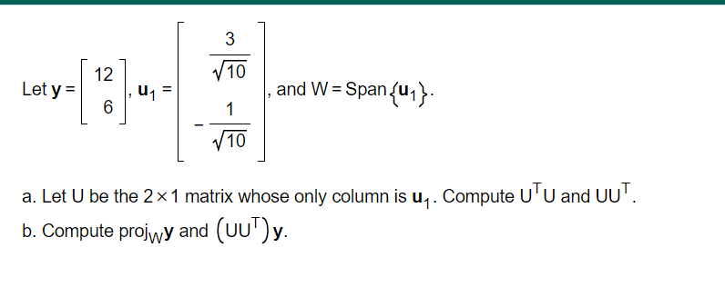 Solved 3 司。 12 V10 Let y= 1:|ཀ [ = U1 = , and W = Span{u1} 6 | Chegg.com