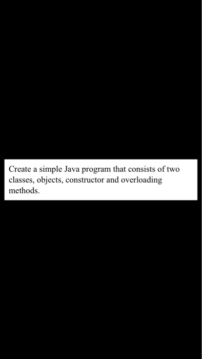 Solved Create a simple Java program that consists of two | Chegg.com