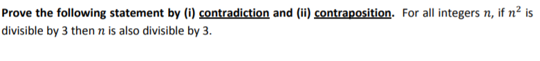 Solved Prove the following statement by (i) contradiction | Chegg.com