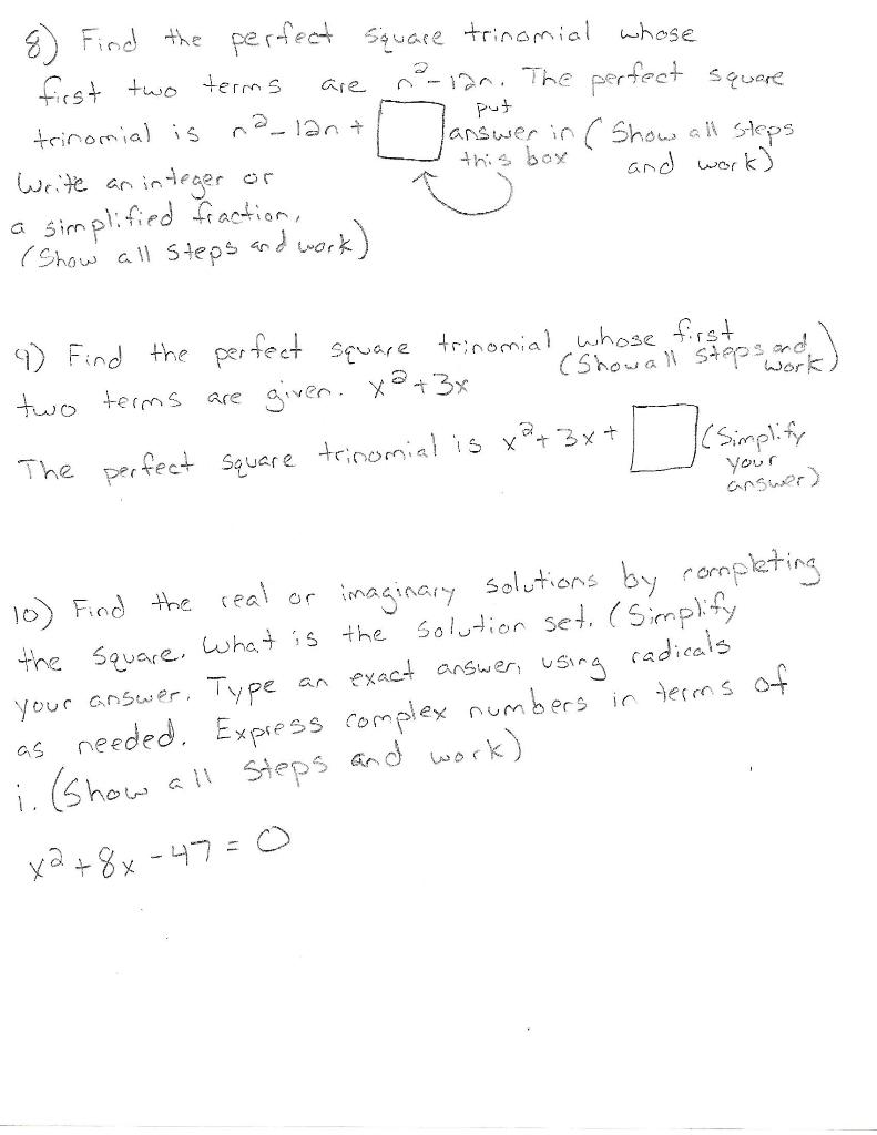 Solved are put 8) Find the perfect square trinomial whose | Chegg.com