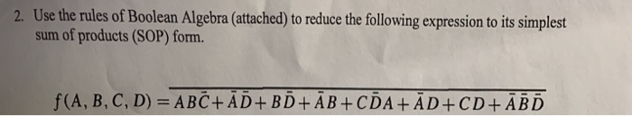 Solved 2. Use the rules of Boolean Algebra (attached) to | Chegg.com