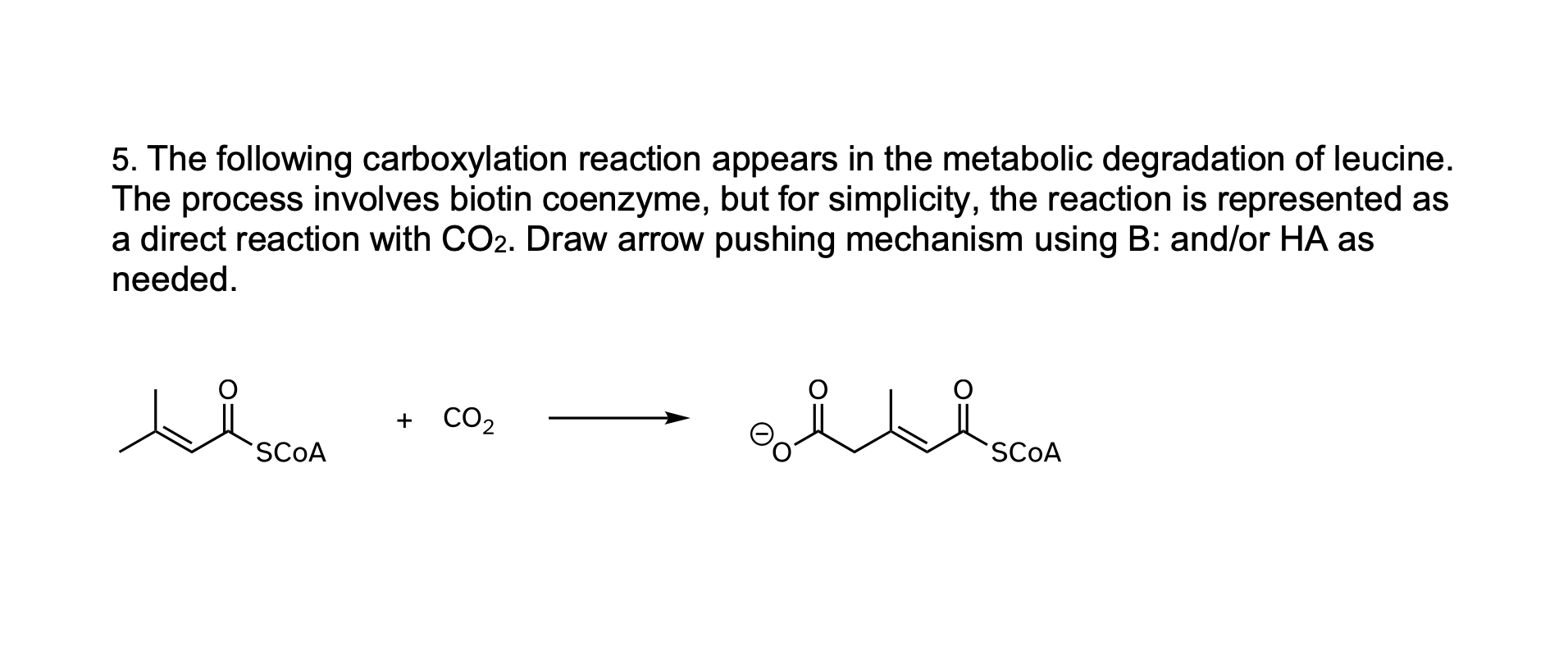 Solved 5. The following carboxylation reaction appears in | Chegg.com