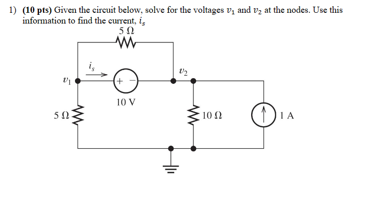 Solved 1) (10 pts) Given the circuit below, solve for the | Chegg.com