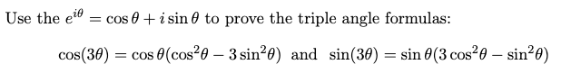 Solved Use the eiθ=cosθ+isinθ to prove the triple angle | Chegg.com