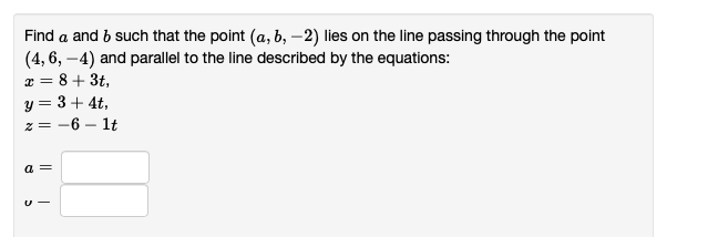 Solved Find a and b such that the point (a, b, -2) lies on | Chegg.com